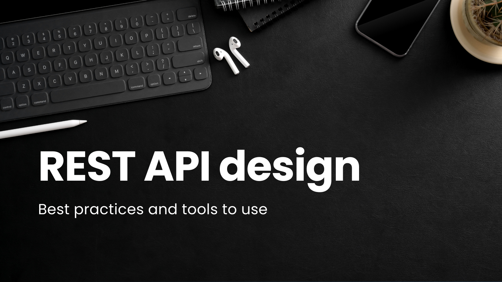 Best practices for implementing and designing a REST API | Prographers